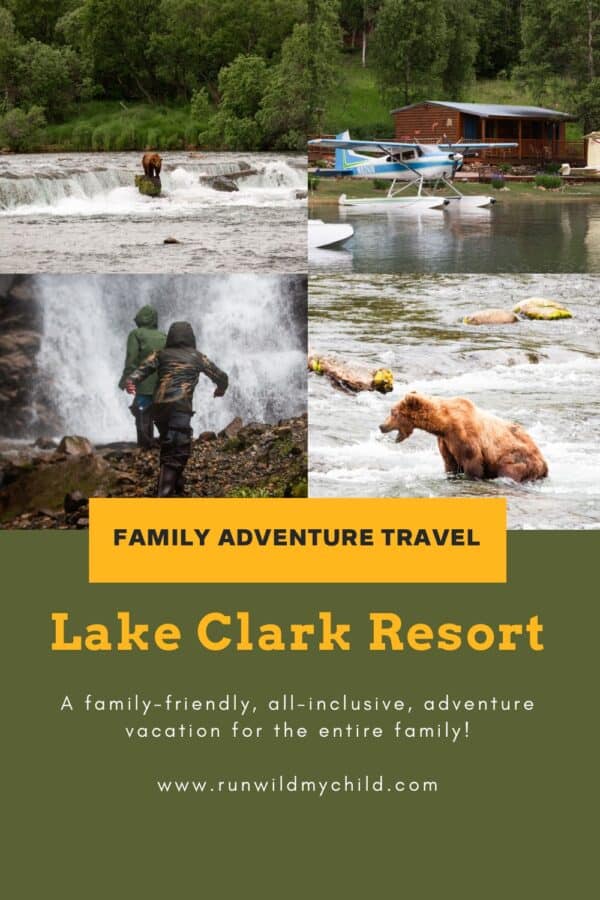 Family Adventure Travel: Lake Clark Resort Alaska • RUN WILD MY CHILD